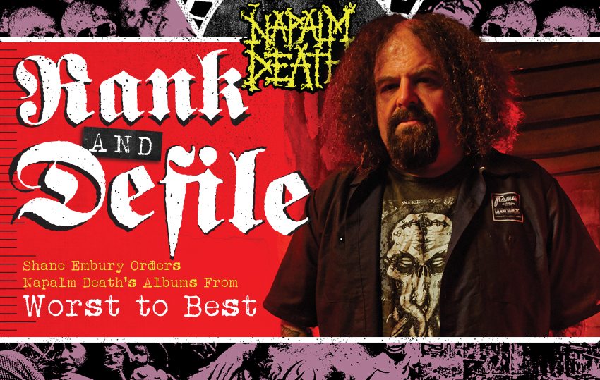 Rank and Defile: Shane Embury Orders Napalm Death’s Albums from Worst ...