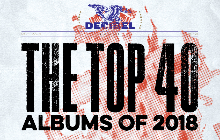 SPOILER: Here Are Decibel’s Top 40 Albums of 2018 - Decibel Magazine