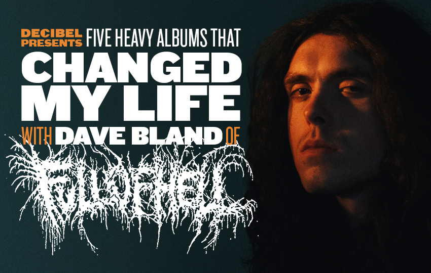 Five Heavy Albums that Changed My Life with Dave Bland of Full of Hell ...
