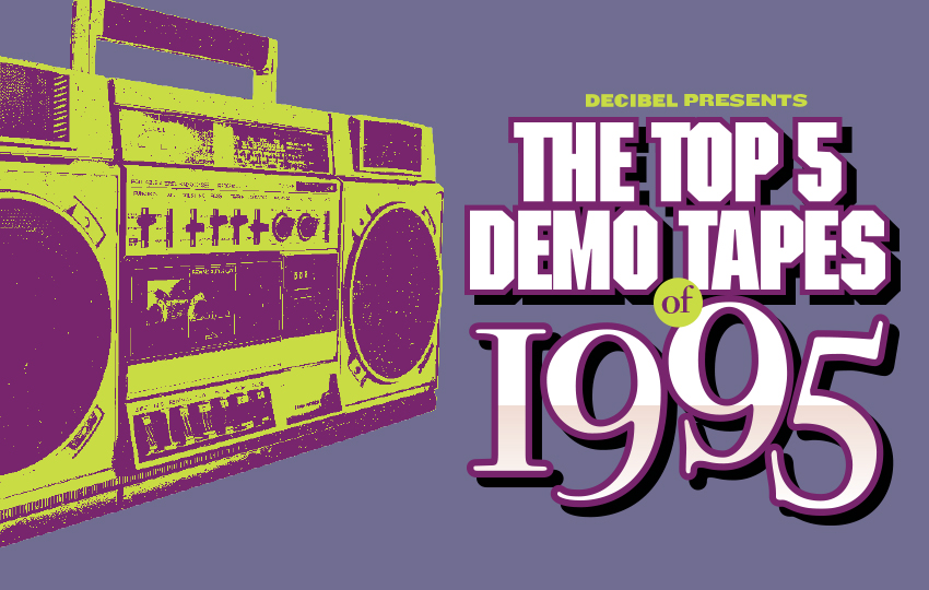 Decibel Presents The Top 5 Demo Tapes of 1995 - Decibel Magazine