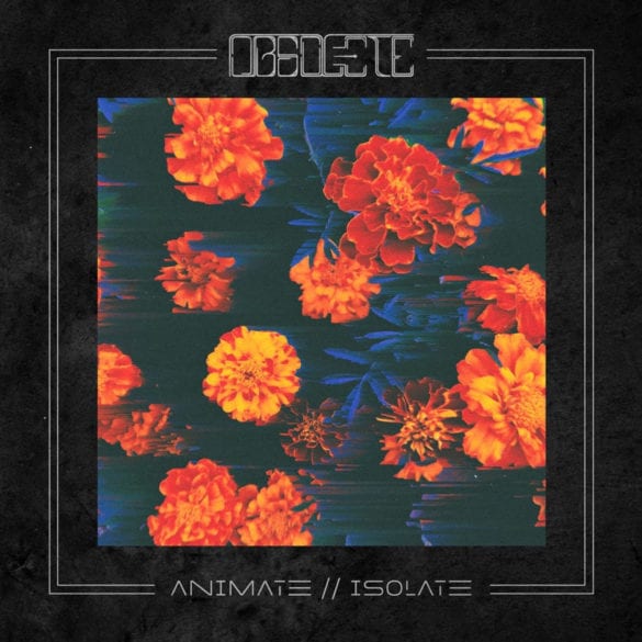 Full Album Stream: Obsolete - "Animate//Isolate" - Decibel Magazine